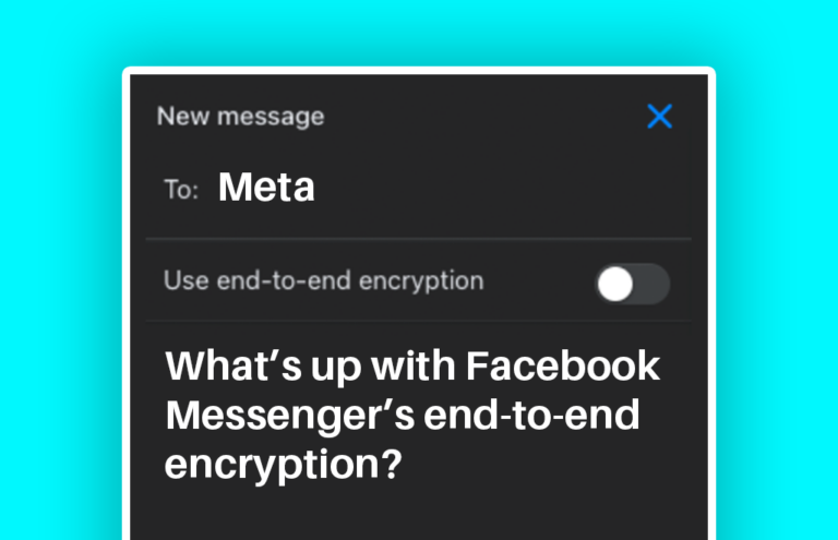 What’s up with Facebook Messenger’s end-to-end encryption ...